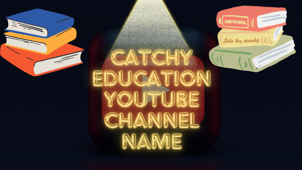 950+ Catchy Education YouTube Channel Name Ideas