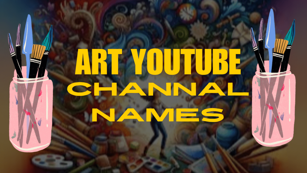 800+ Popular Art YouTube Channel Name Ideas (2024)