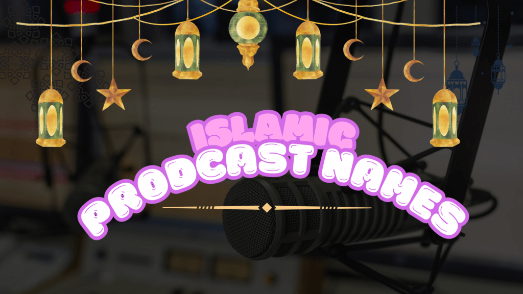 800+ Catchy Islamic Podcast Name Ideas (2024)