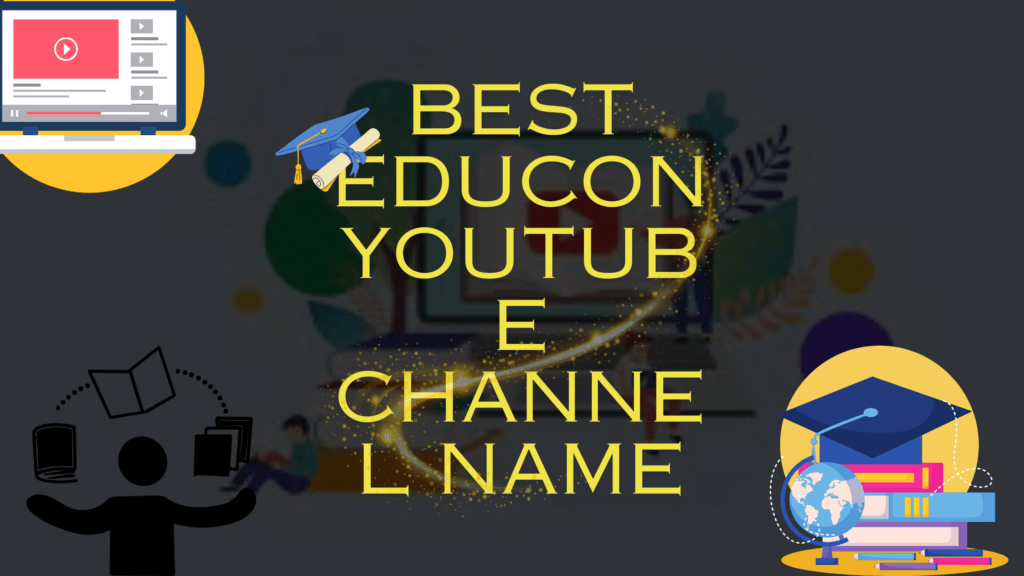 800+ Best Education YouTube Channel Name Ideas for (2024)